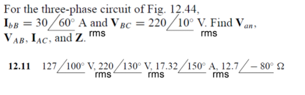 Solved For the three-phase circuit of Fig. 12.44, Іьв = | Chegg.com