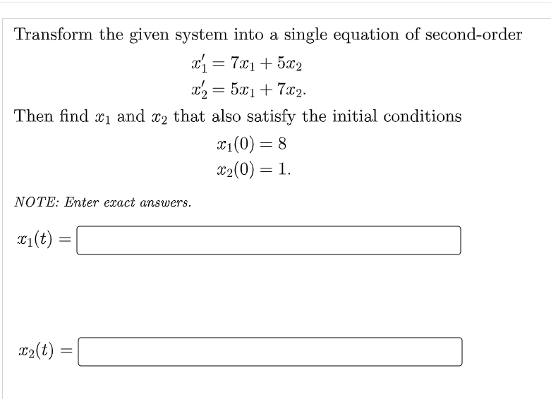 Solved = Transform the given system into a single equation | Chegg.com