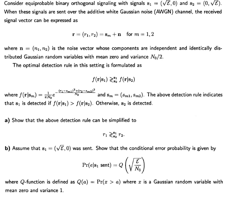 Solved Consider Equiprobable Binary Orthogonal Signaling 