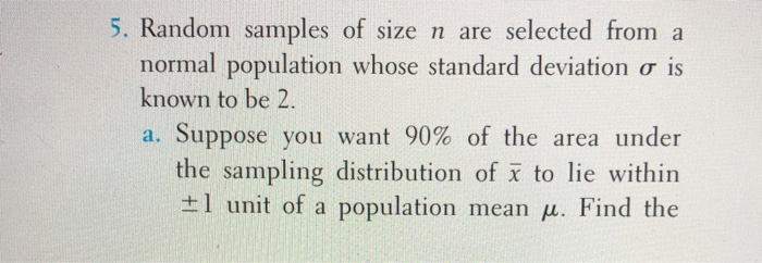 Solved 5. Random samples of size n are selected from a | Chegg.com