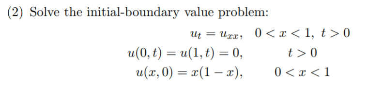 Solved (2) Solve the initial-boundary value problem: Ut = | Chegg.com