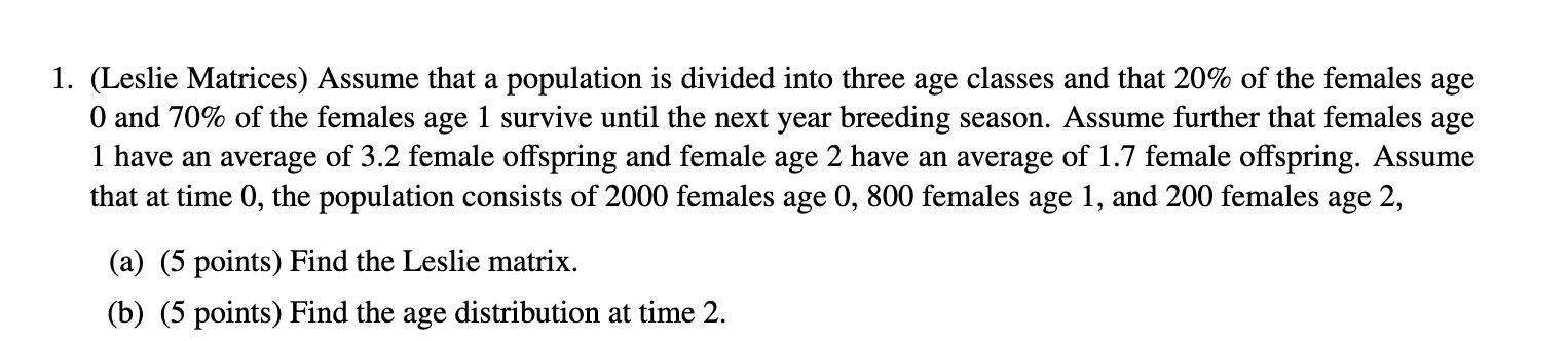Solved 1. (Leslie Matrices) Assume that a population is | Chegg.com