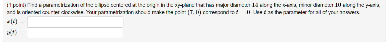 Solved (1 point) Find a parametrization of the ellipse | Chegg.com