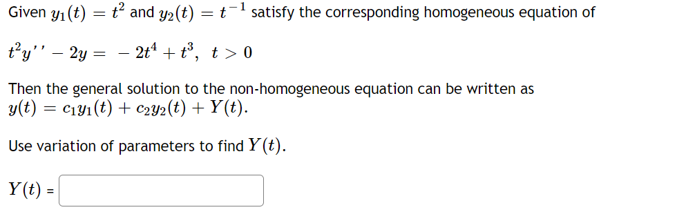 Solved Given y1(t)=t2 and y2(t)=t−1 satisfy the | Chegg.com