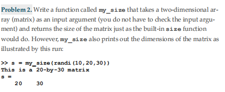 Solved Problem 2. Write a function called my_size that takes | Chegg.com