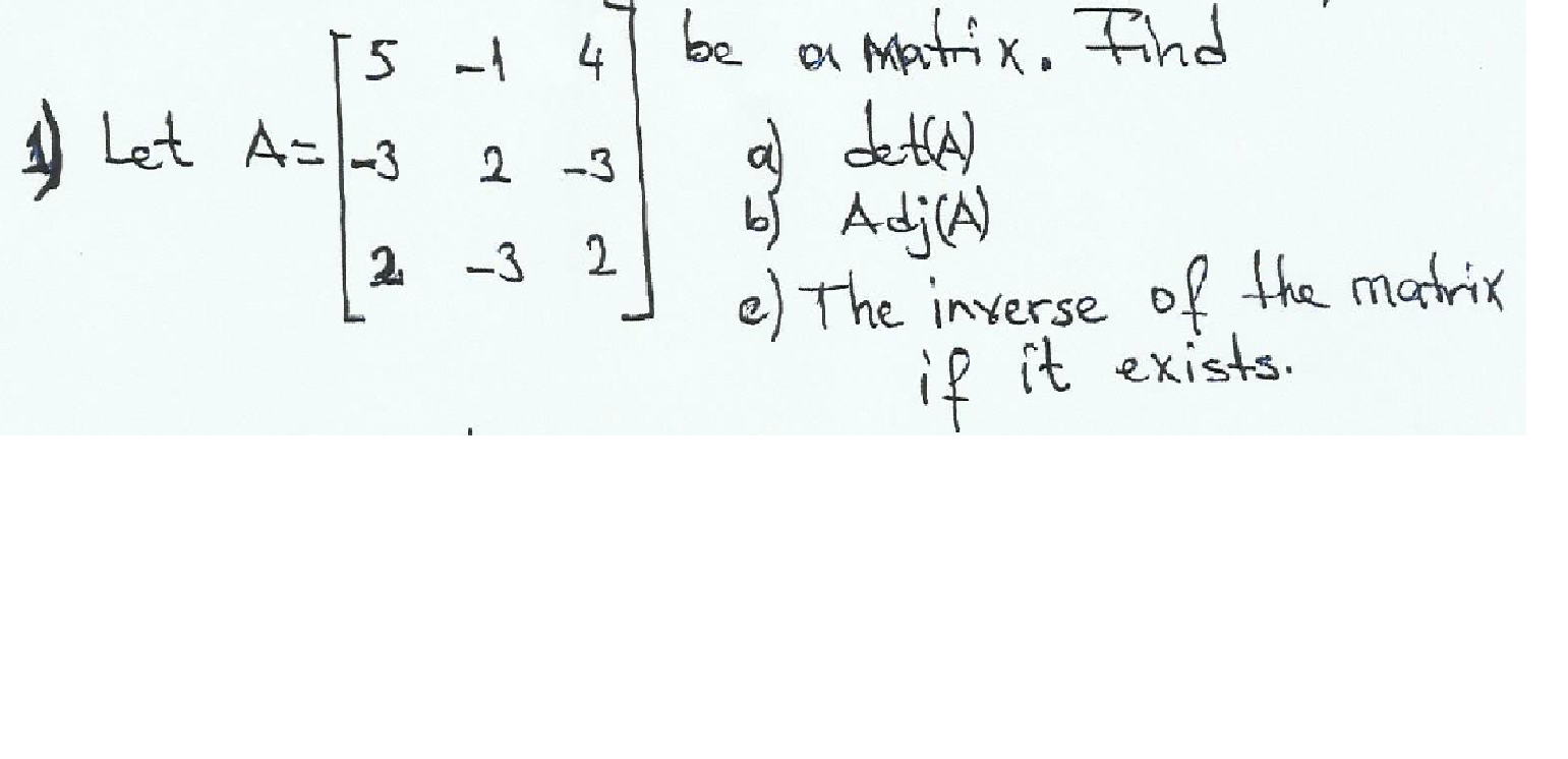 Solved 4 be DA 15 l Let A=1-3 Matrix. Find al deta) ( e) The | Chegg.com