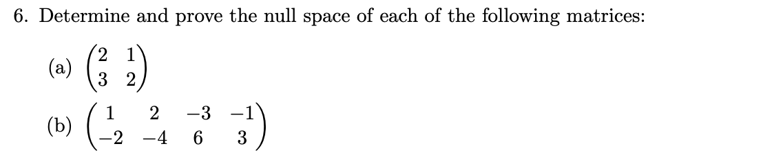 Solved 6. Determine and prove the null space of each of the | Chegg.com