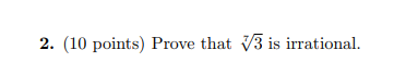 Solved 2. (10 points) Prove that V3 is irrational. | Chegg.com
