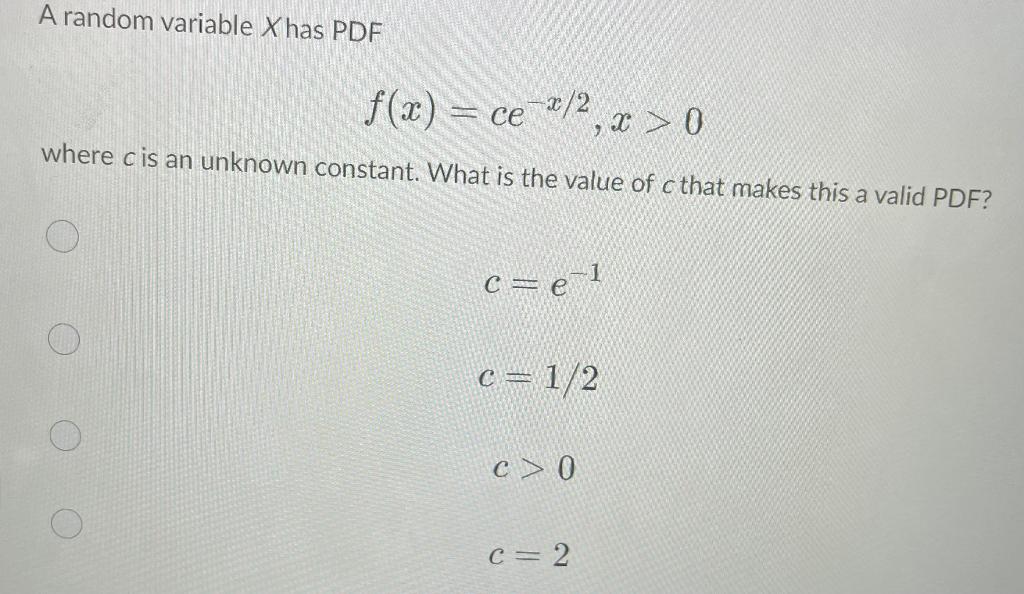 Solved A random variable Xhas PDF f(x) = ce 2/2, 2 > 0 where | Chegg.com
