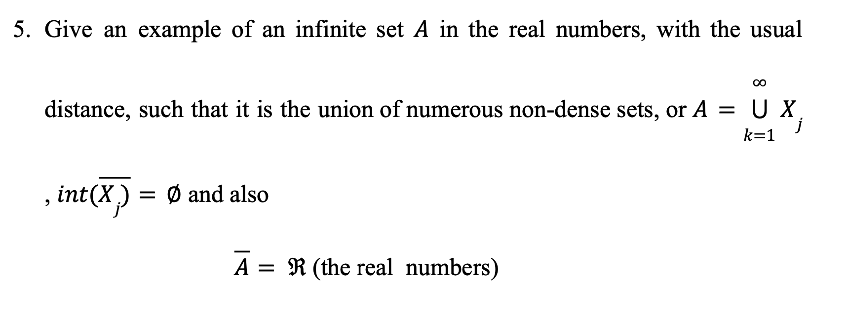 Solved 5. Give an example of an infinite set A in the real | Chegg.com
