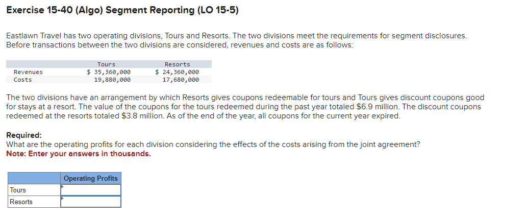 Solved Exercise 15-40 (Algo) Segment Reporting (LO 15-5) | Chegg.com