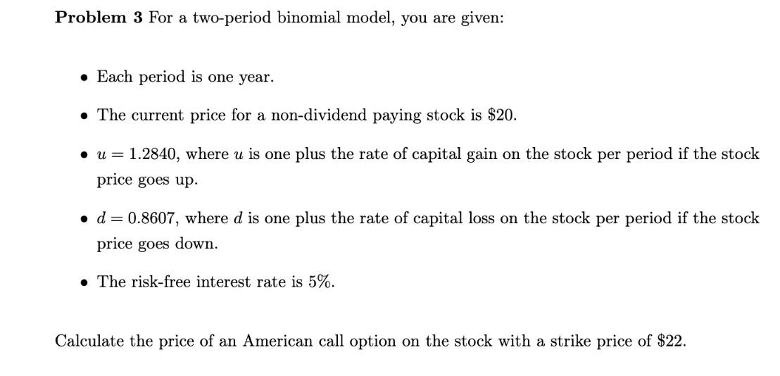 Solved Problem 3 For A Two Period Binomial Model You Are