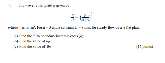Solved Flow over a flat plate is ﻿given by:uU=(y0.25)1nwhere | Chegg.com