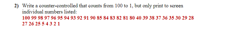 Solved 2) Write a counter-controlled that counts from 100 to | Chegg.com