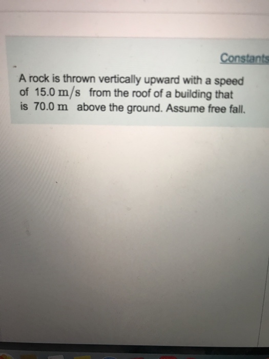 Solved Constants A rock is thrown vertically upward with a | Chegg.com
