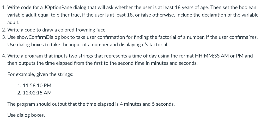 Solved 1. Write code for a JOptionPane dialog that will ask | Chegg.com