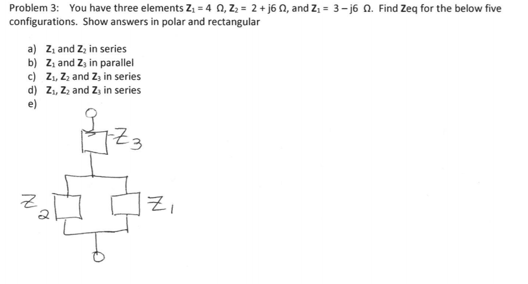 Solved . Find Zeq for the below five Problem 3: You have | Chegg.com
