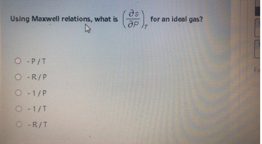 Solved Using Maxwell relations, what is (∂P∂s)T for an ideal | Chegg.com
