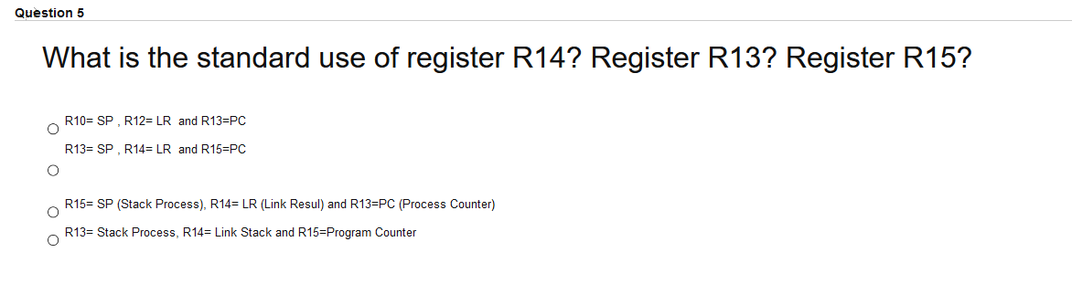 Solved Question 5 What is the standard use of register R14? | Chegg.com