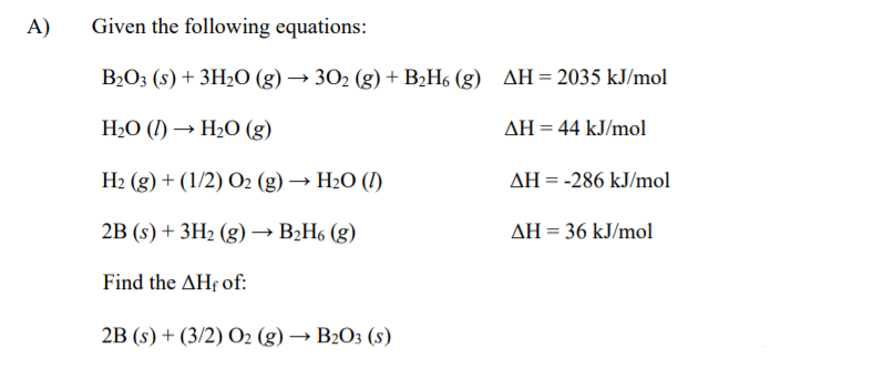 Solved A) Given the following equations: B203 (s) + 3H20 (g) | Chegg.com