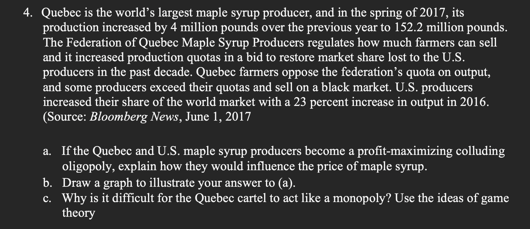 Solved a 4. Quebec is the world's largest maple syrup | Chegg.com