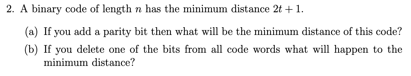 Solved 2. A binary code of length n has the minimum distance | Chegg.com