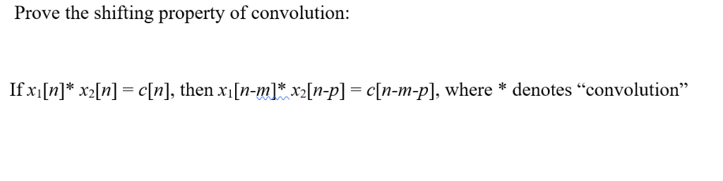 Solved Prove the shifting property of convolution: IfX1 [n]* | Chegg.com