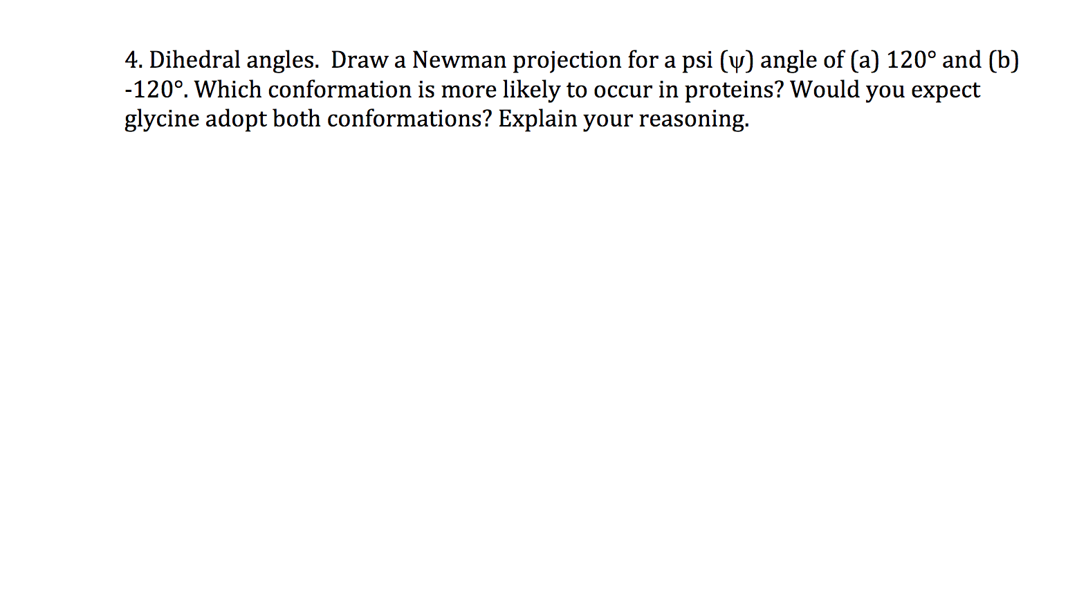 Solved 4. Dihedral angles. Draw a Newman projection for a | Chegg.com Solved 4. Dihedral angles. Draw a Newman projection for a | Chegg.com