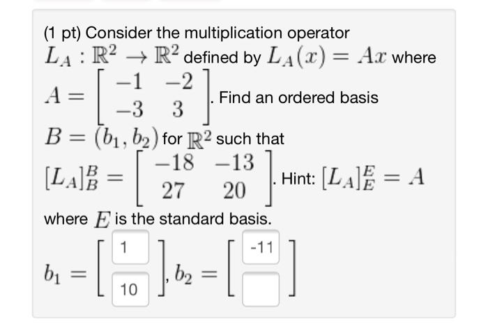 Solved (1 pt) Consider the multiplication operator LA : R2 → | Chegg.com