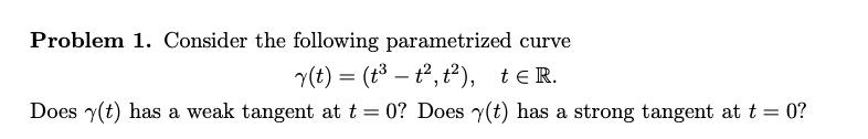 Solved Problem 1. Consider the following parametrized curve | Chegg.com