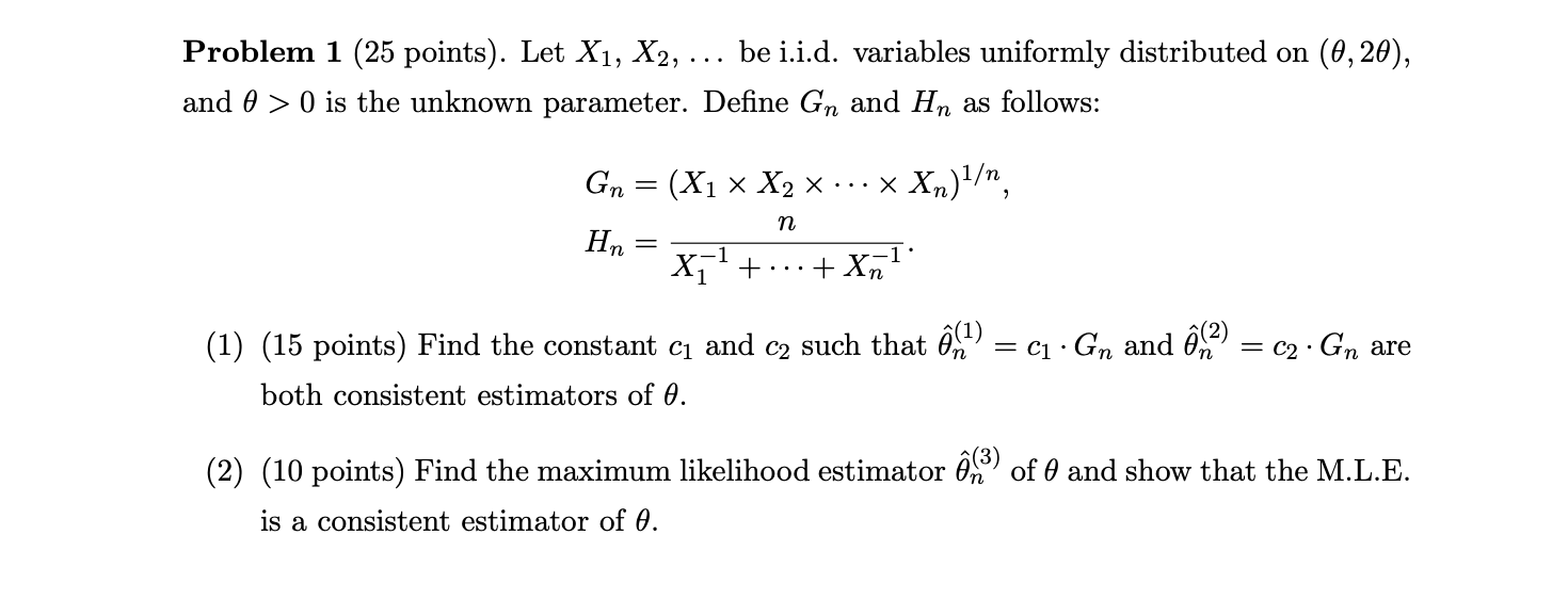 Problem 1 (25 points). Let X1,X2,… be i.i.d. | Chegg.com