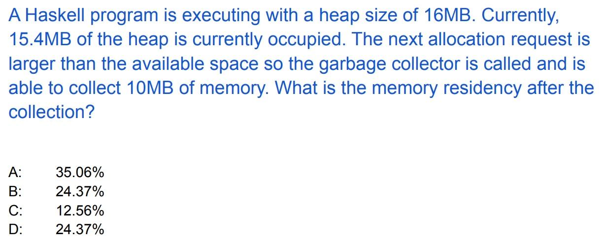 Solved A Haskell program is executing with a heap size of | Chegg.com