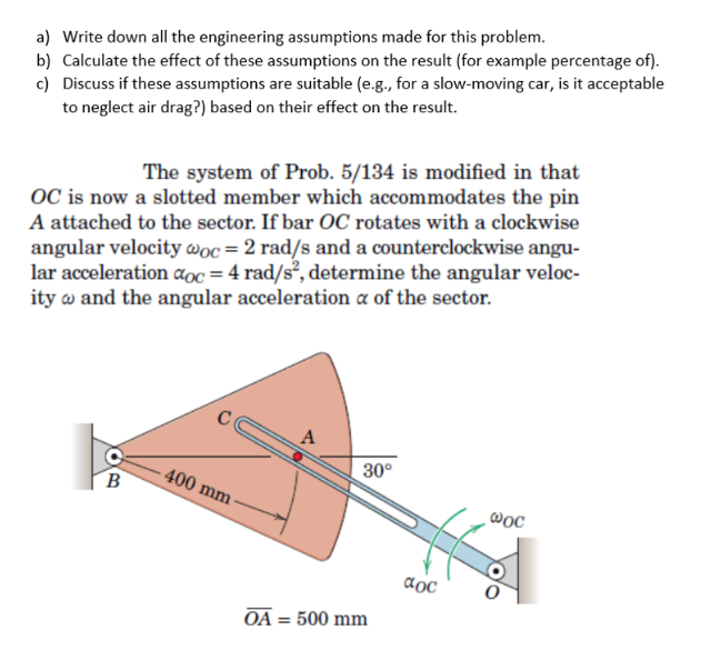 Solved a) Write down all the engineering assumptions made | Chegg.com