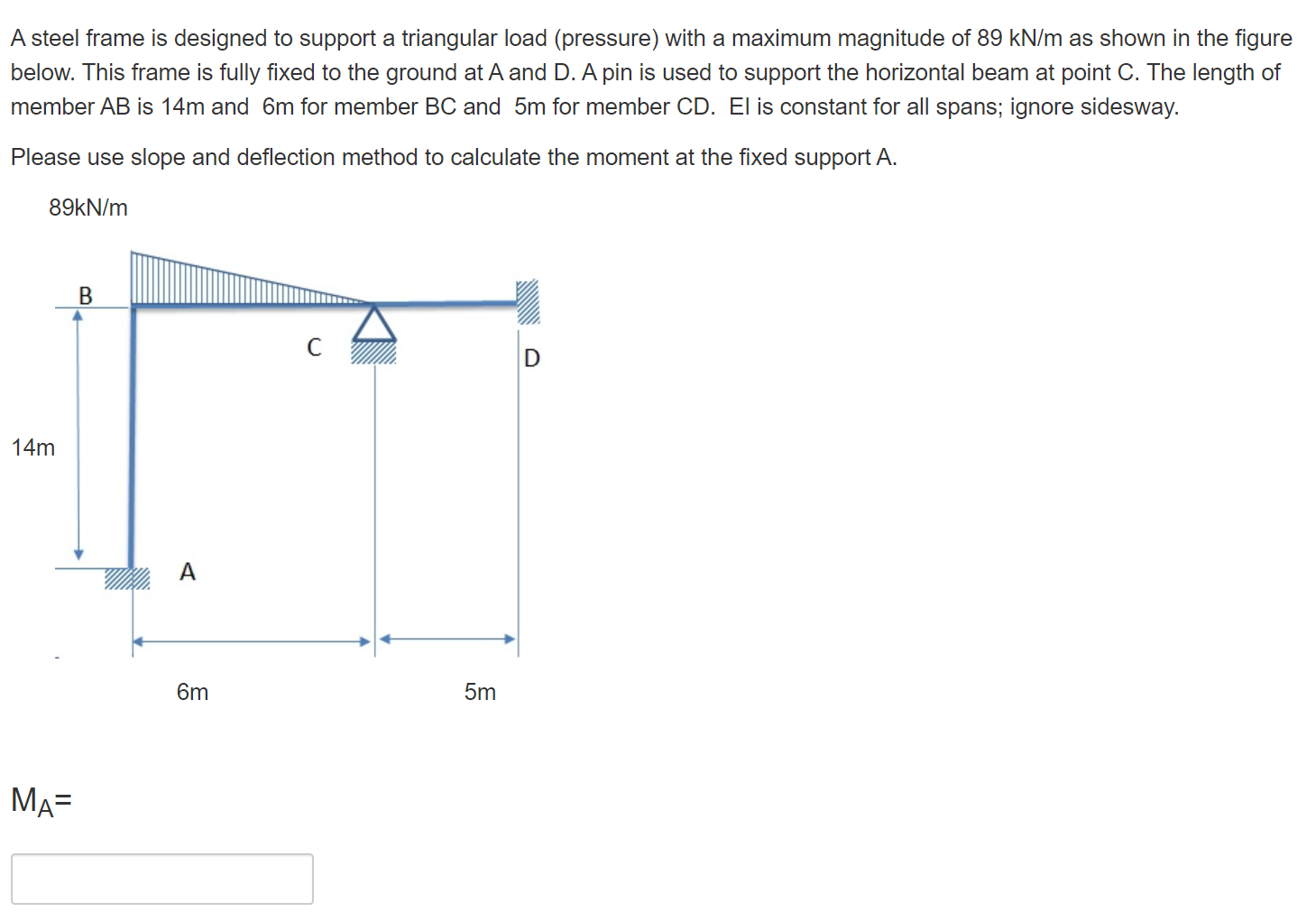 Solved A steel frame is designed to support a triangular | Chegg.com
