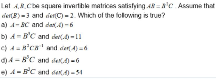 Solved Let A,B,C be square invertible matrices satisfying | Chegg.com