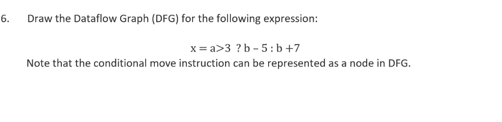 Solved 6. Draw the Dataflow Graph (DFG) for the following | Chegg.com