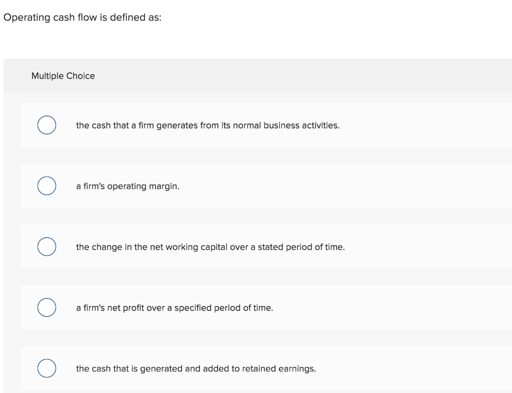 Solved Operating cash flow is defined as: Multiple Choice | Chegg.com