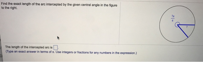 Solved Find the exact length of the arc intercepted by the | Chegg.com Solved Find the exact length of the arc intercepted by the | Chegg.com