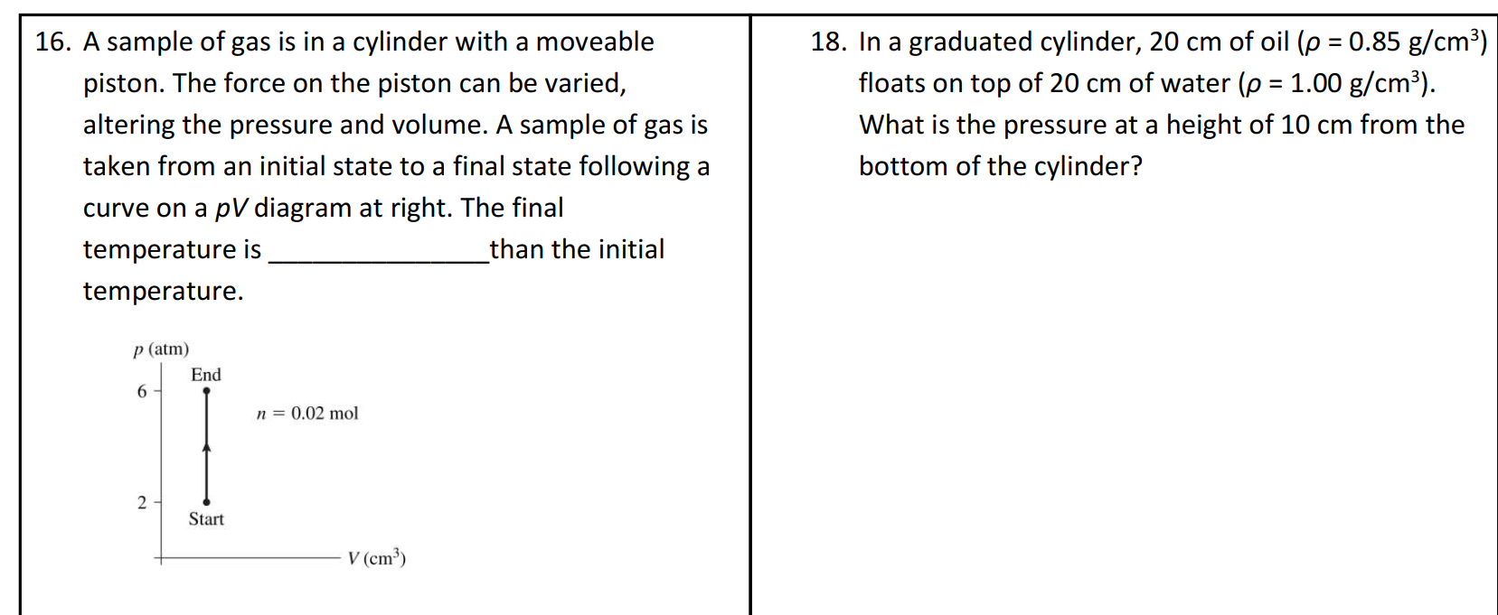 Solved = 16. A sample of gas is in a cylinder with a | Chegg.com