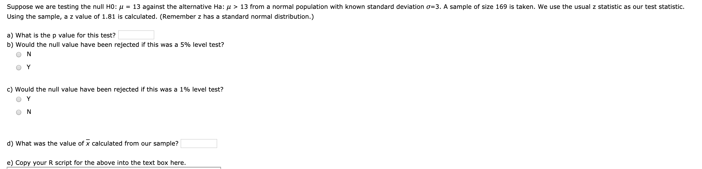 Solved Suppose we are testing the null Ho: u = 13 against | Chegg.com