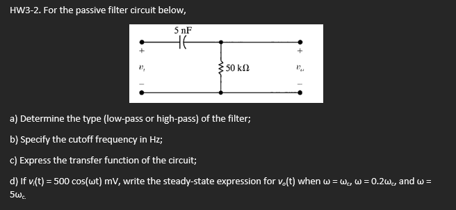 Solved HW3-2. For the passive filter circuit below, a) | Chegg.com