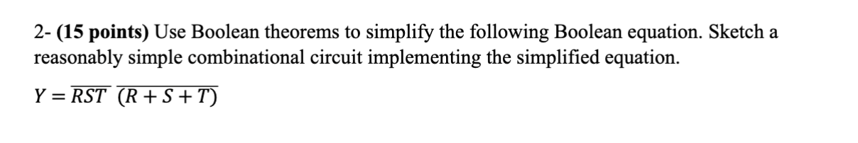 Solved 2- (15 ﻿points) ﻿Use Boolean theorems to simplify the | Chegg.com