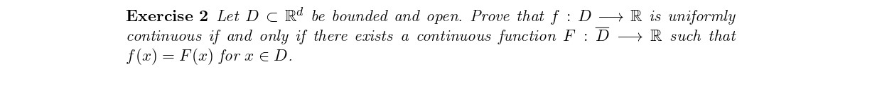 Solved Exercise 2 Let D⊂Rd be bounded and open. Prove that | Chegg.com