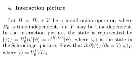 Solved 4. Interaction picture Let H -Ho V be a hamiltonian | Chegg.com