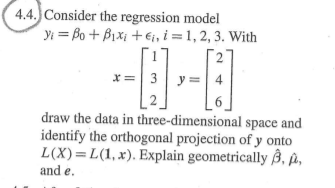 Solved 4.4. Consider the regression model Y; = Bo + Bix; +i, | Chegg.com