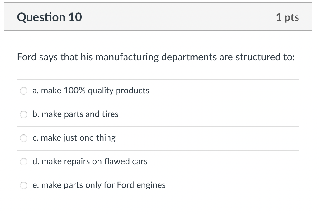 Solved Question 10 1 pts Ford says that his manufacturing | Chegg.com