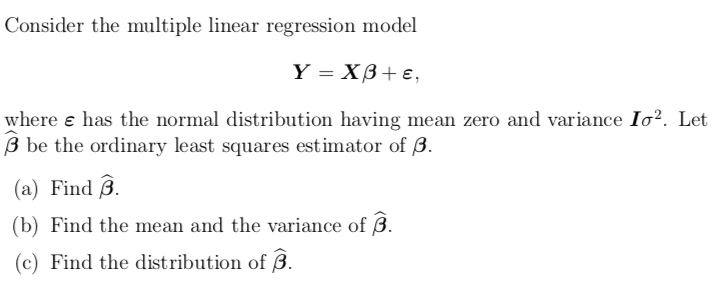 Solved Consider the multiple linear regression model Y=Xβ+ε, | Chegg.com
