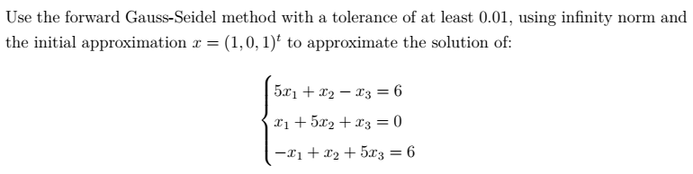 Solved Use the forward Gauss-Seidel method with a tolerance | Chegg.com