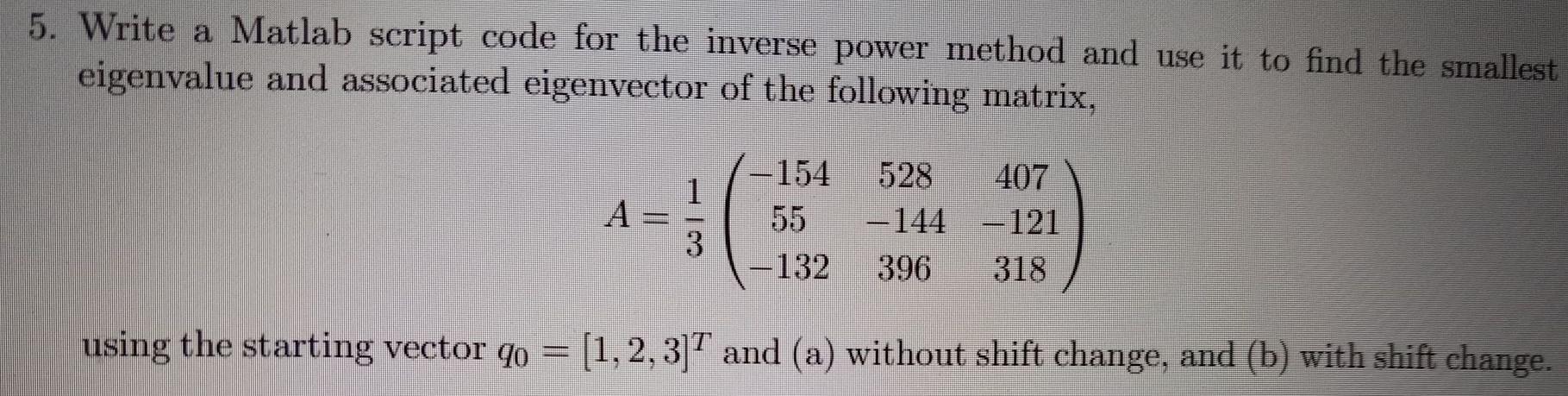 Solved 5 Write A Matlab Script Code For The Inverse Power 