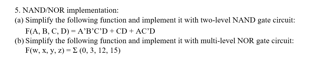 Solved 5. NAND/NOR implementation: (a) Simplify the | Chegg.com
